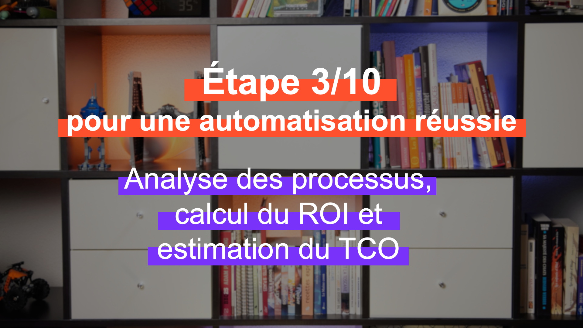 Les 10 étapes pour réussir son projet d'automatisation - Etape 3/10 - MarcBerthold.ch